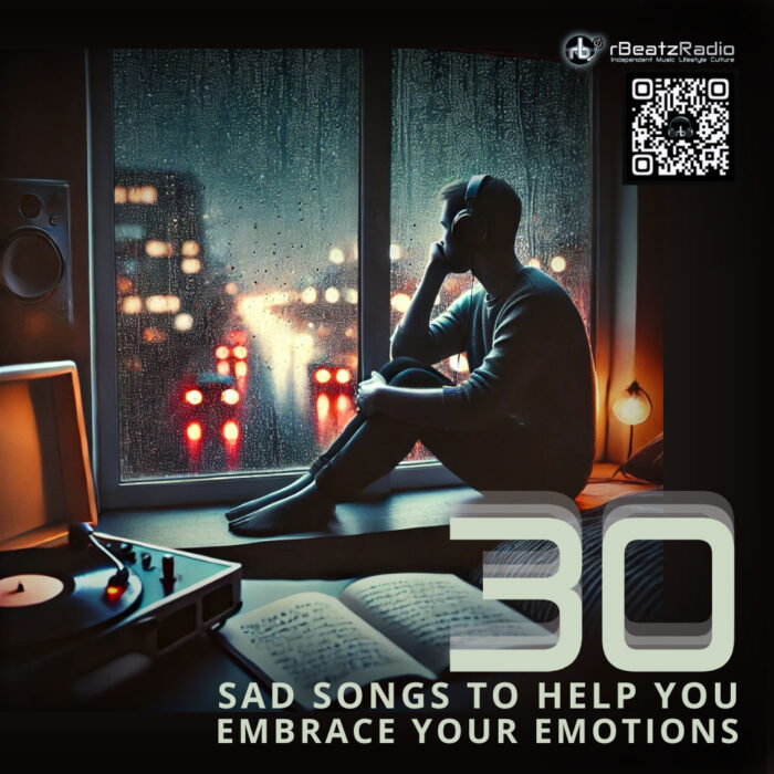 30 Best Sad Songs to help you embrace your emotions | rBeatz radio