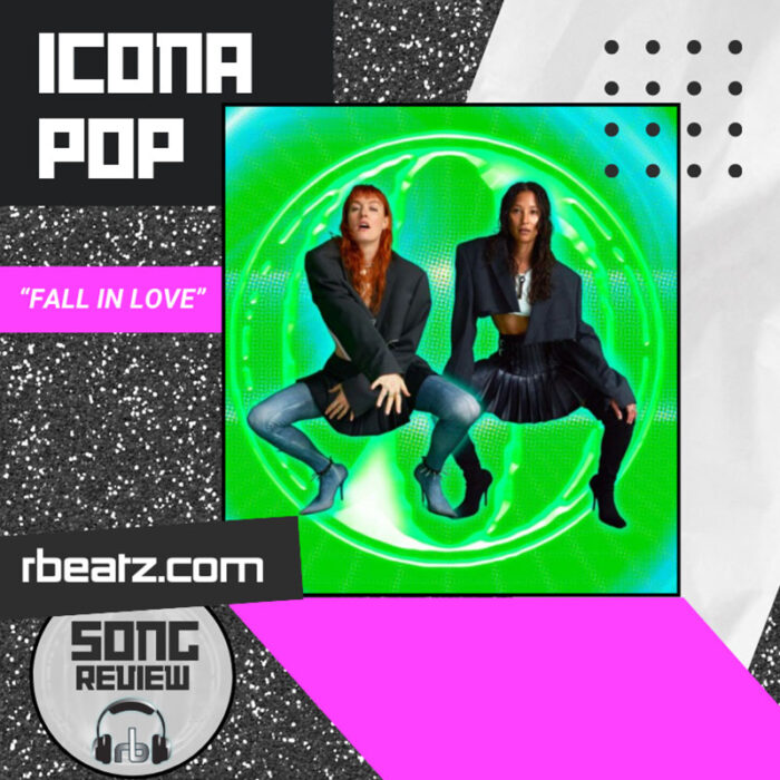 Icona Pop with New Single "Fall In Love"|Song Review